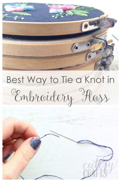 How to Tie Knots in the End of Embroidery Floss with a Quilter's Knot ...